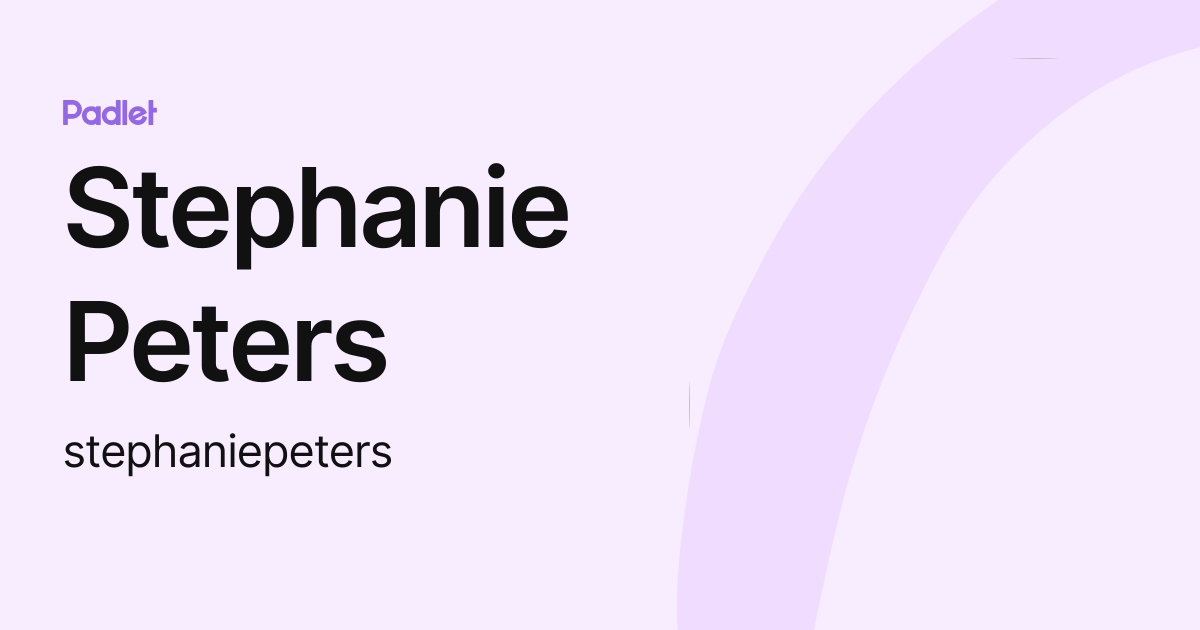 Stephanie Peters (stephaniepeters) profile | Padlet