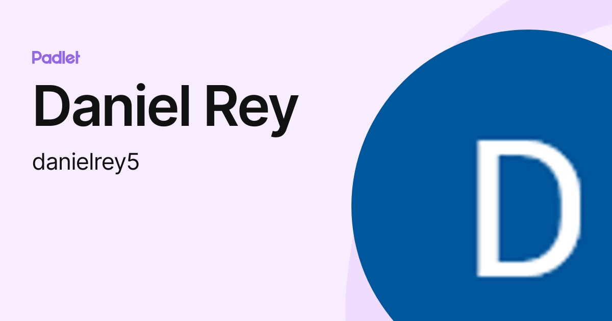 Daniel Rey (danielrey5) profile | Padlet