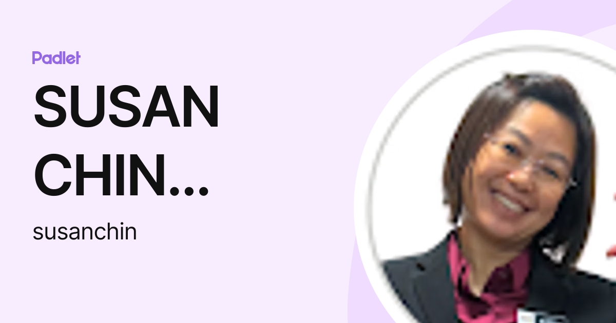 SUSAN CHIN SYUK MAN (IAB-SABAH) (susanchin) profile | Padlet