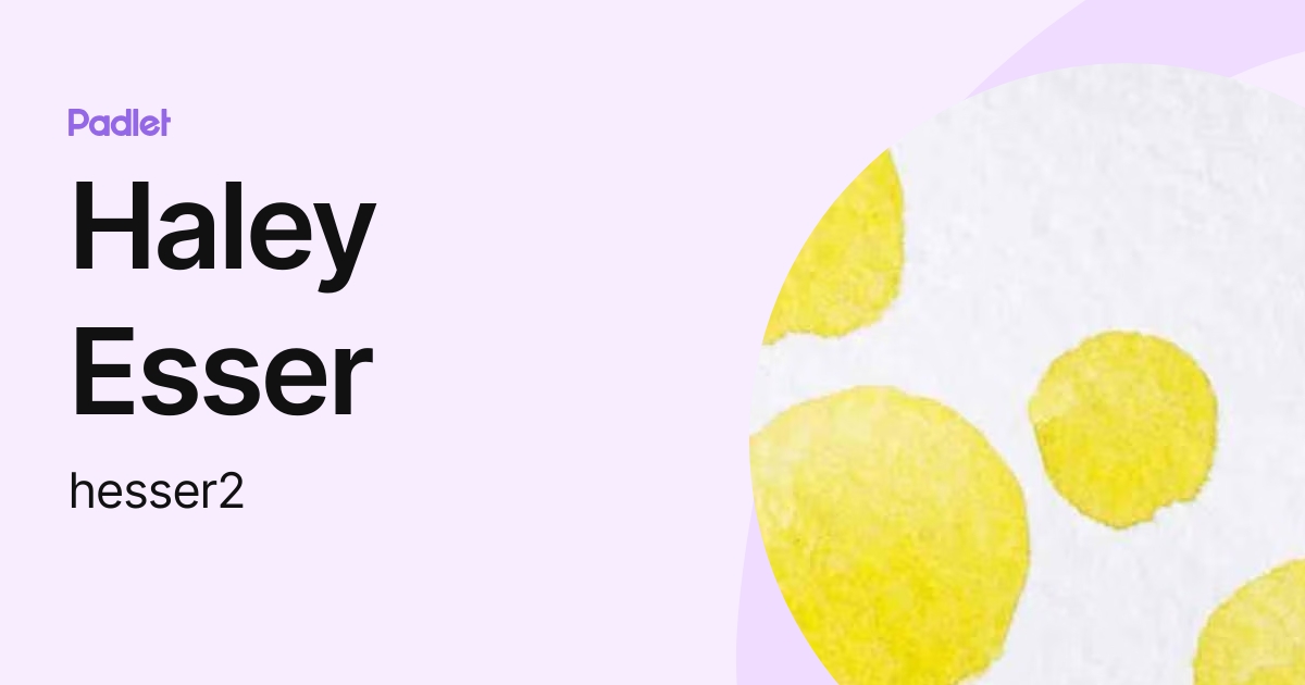 Haley Esser (hesser2) profile | Padlet