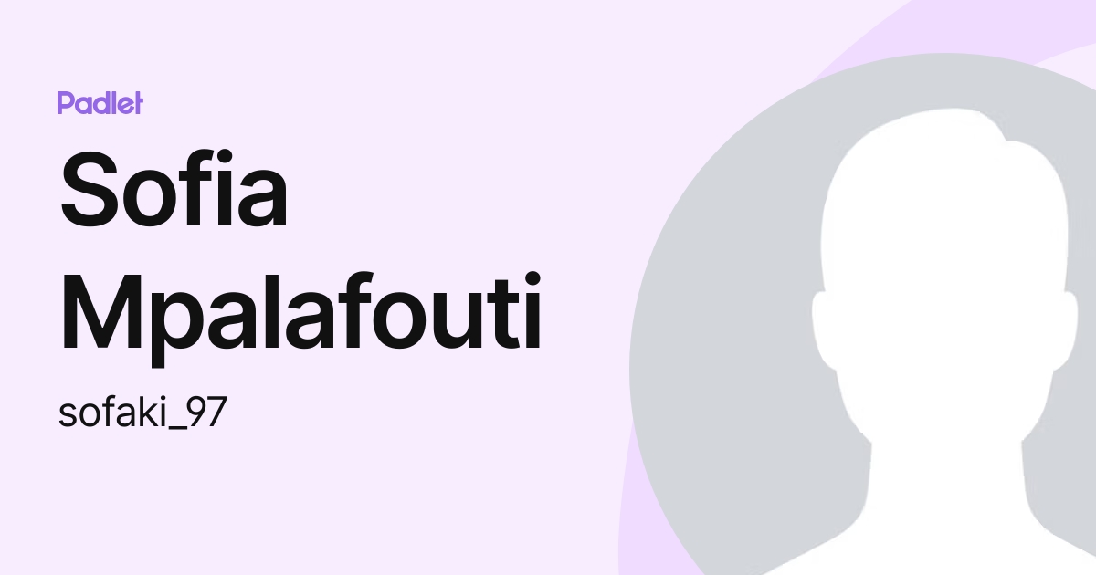 Sofia Mpalafouti (sofaki_97) profile | Padlet