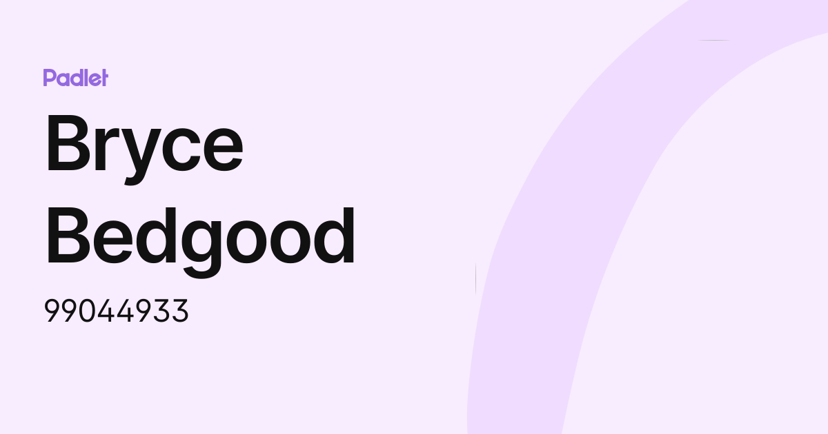 Bryce Bedgood (99044933) profile | Padlet