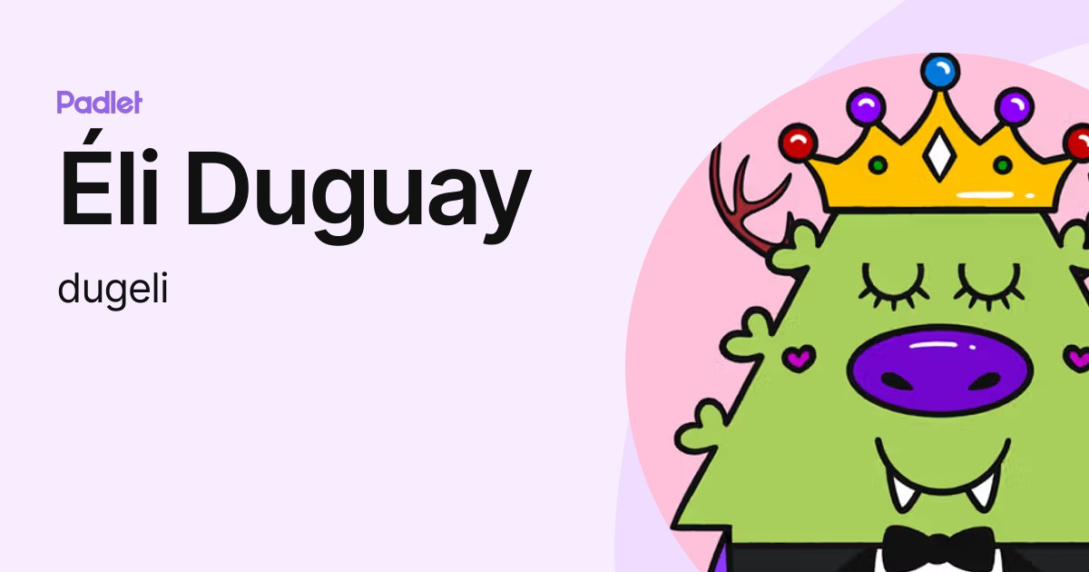 Éli Duguay (dugeli) profile | Padlet