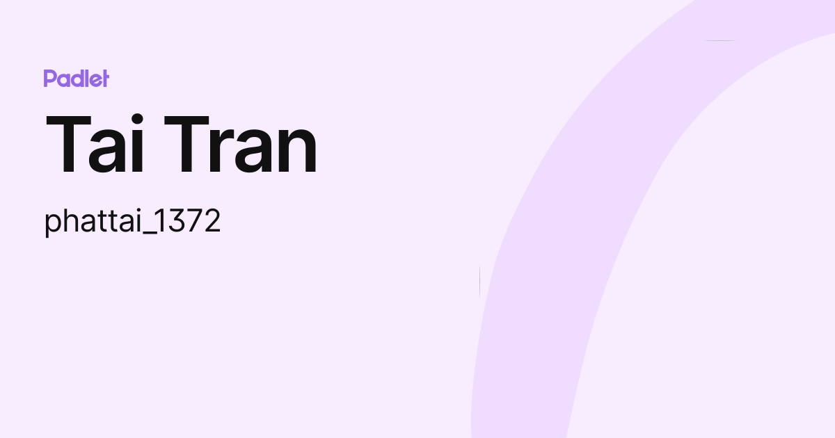Tai Tran (phattai_1372) profile | Padlet