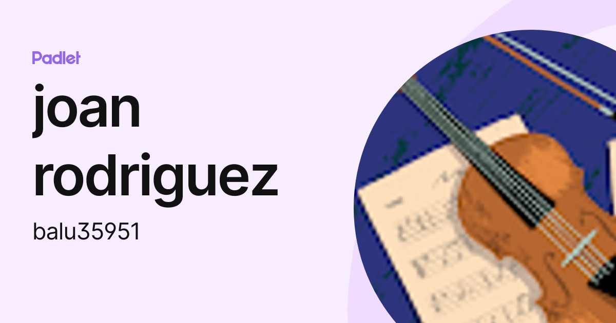 joan rodriguez (balu35951) profile | Padlet