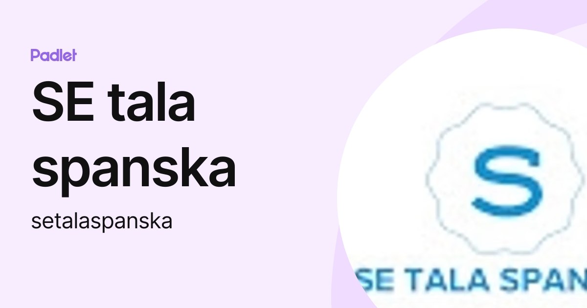 SE tala spanska (setalaspanska) profile | Padlet