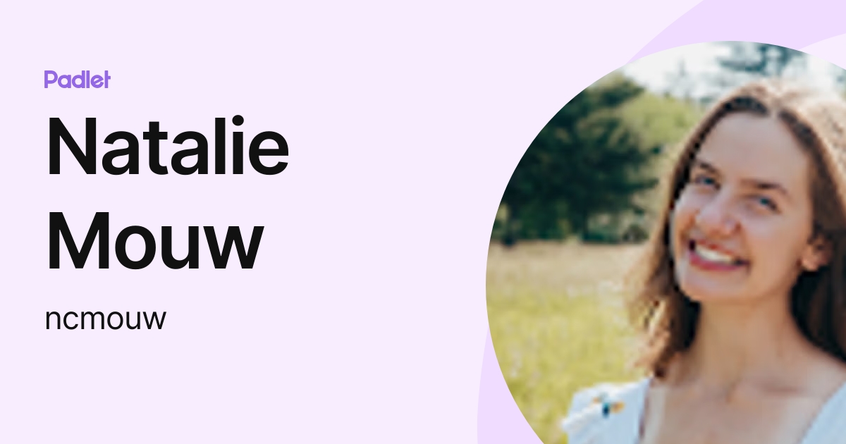 Natalie Mouw (ncmouw) profile | Padlet
