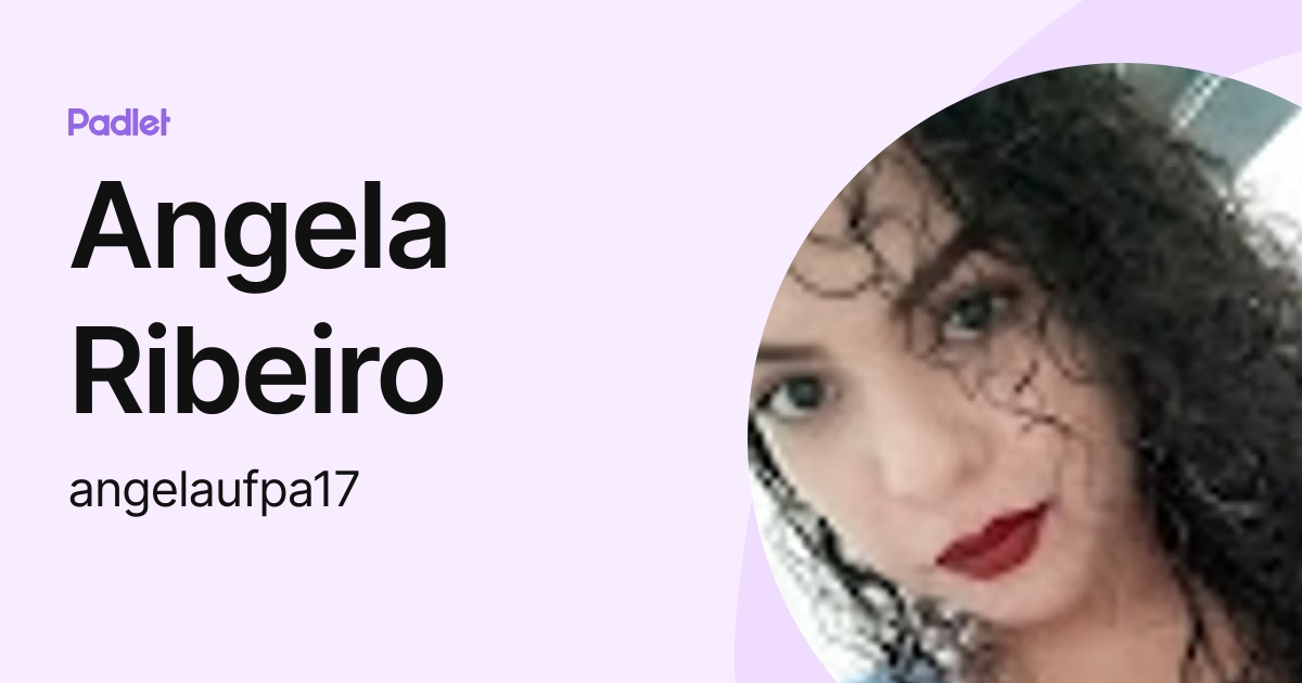 Angela Ribeiro (angelaufpa17) profile | Padlet