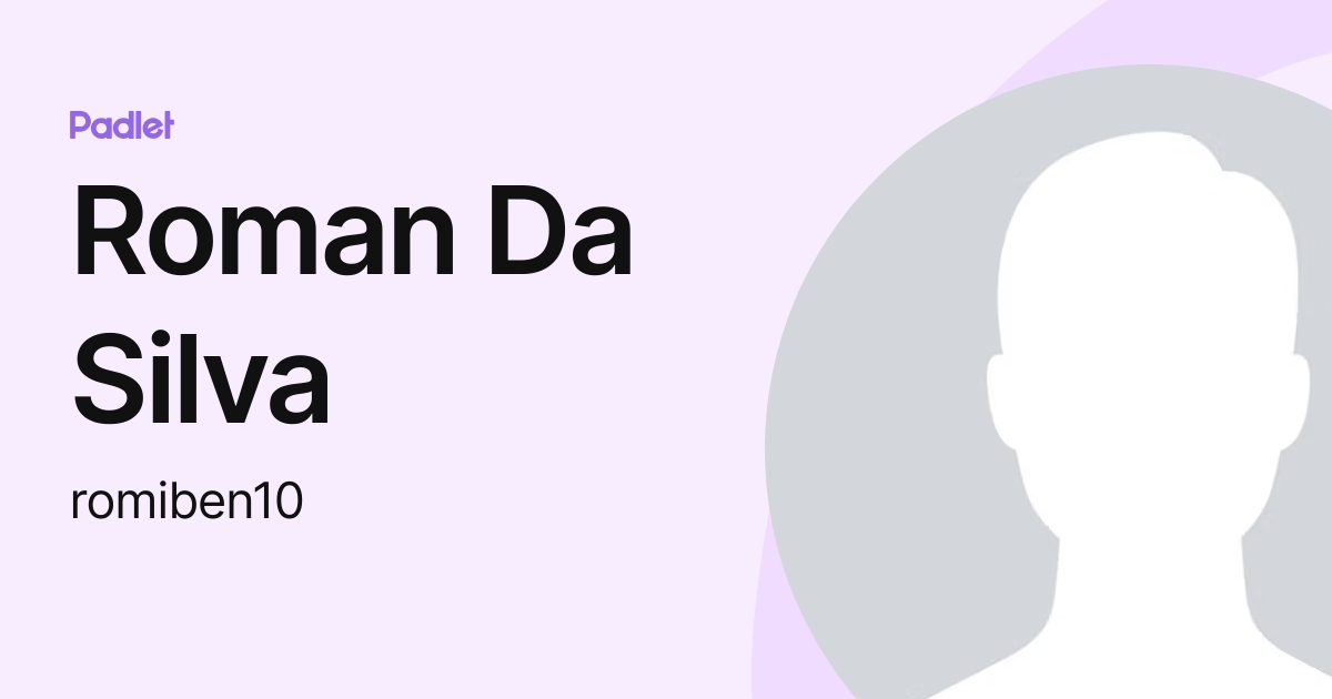 Roman Da Silva (romiben10) profile | Padlet