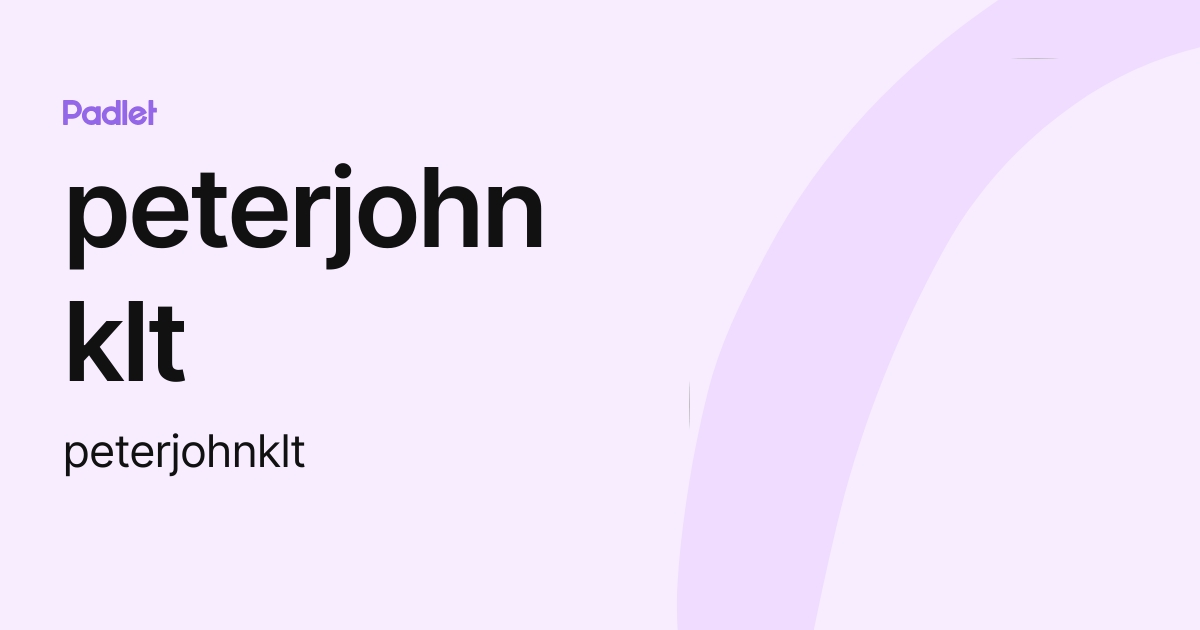 peterjohn klt (peterjohnklt) profile | Padlet