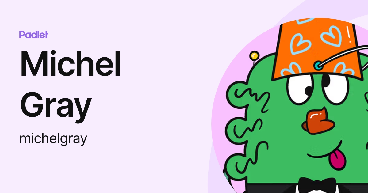 Michel Gray (michelgray) profile | Padlet