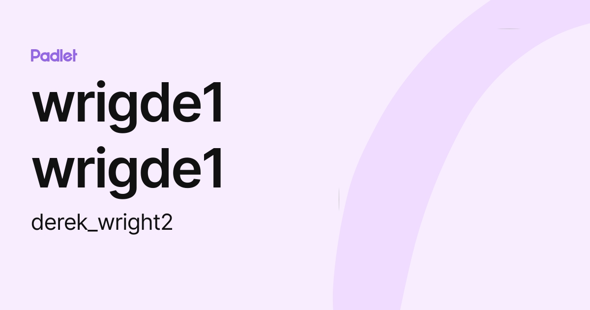 wrigde1 wrigde1 (derek_wright2) profile | Padlet