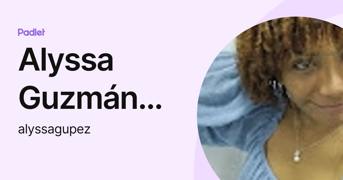 Alyssa Guzmán (Alyss) (alyssagupez) profile | Padlet
