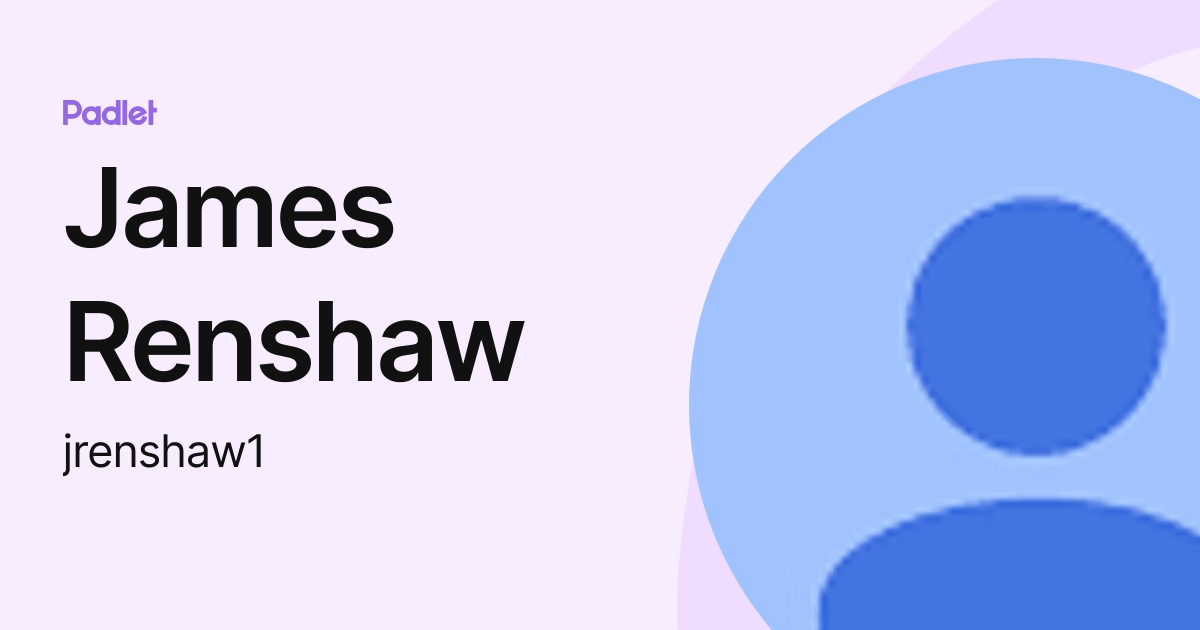 James Renshaw (jrenshaw1) profile | Padlet