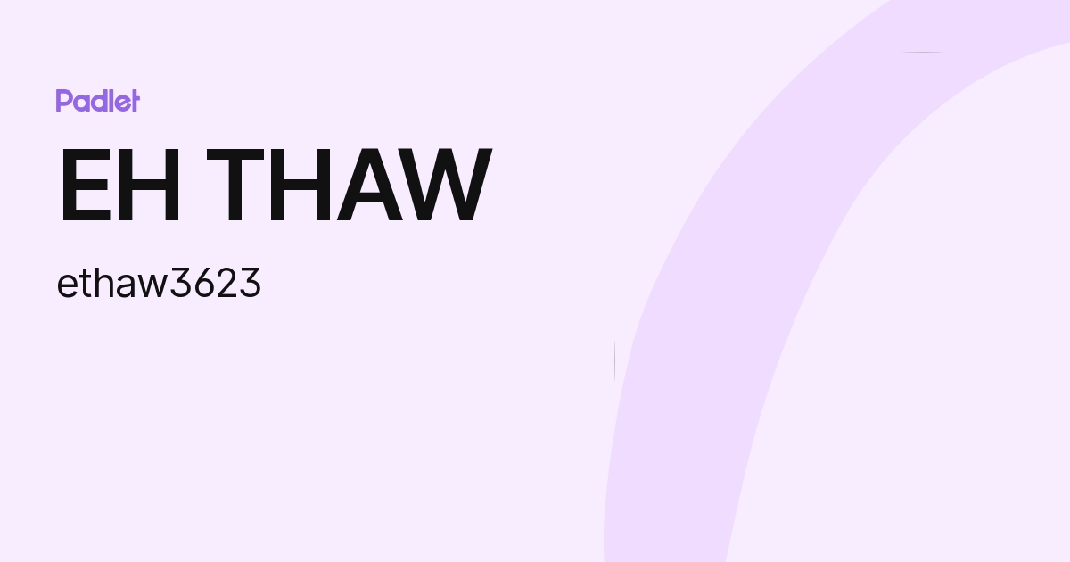 EH THAW (ethaw3623) profile | Padlet