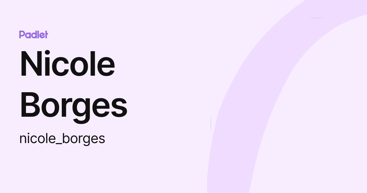 Nicole Borges (nicole_borges) profile | Padlet