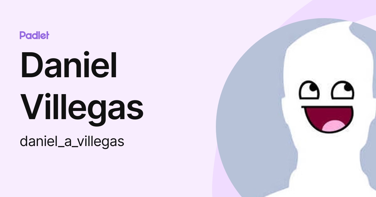 Daniel Villegas (daniel_a_villegas) profile | Padlet