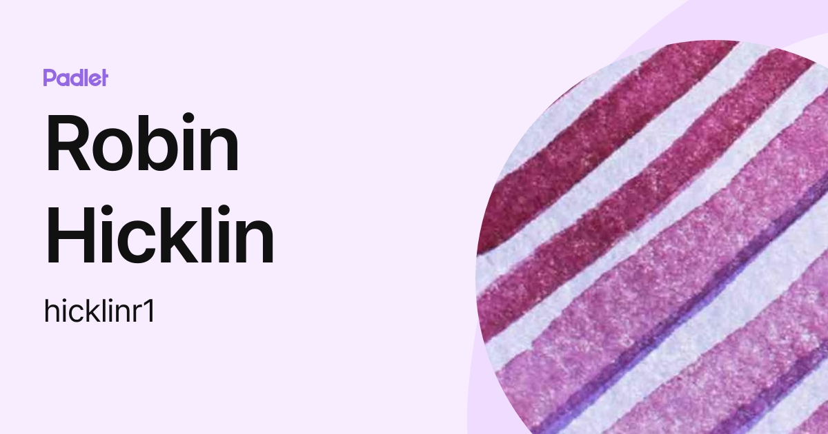 Robin Hicklin (hicklin_r1) profile | Padlet