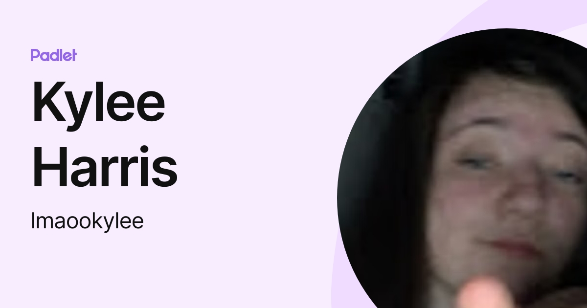 Kylee Harris (lmaookylee) profile | Padlet