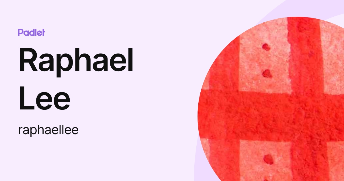 Raphael Lee (raphaellee) profile | Padlet