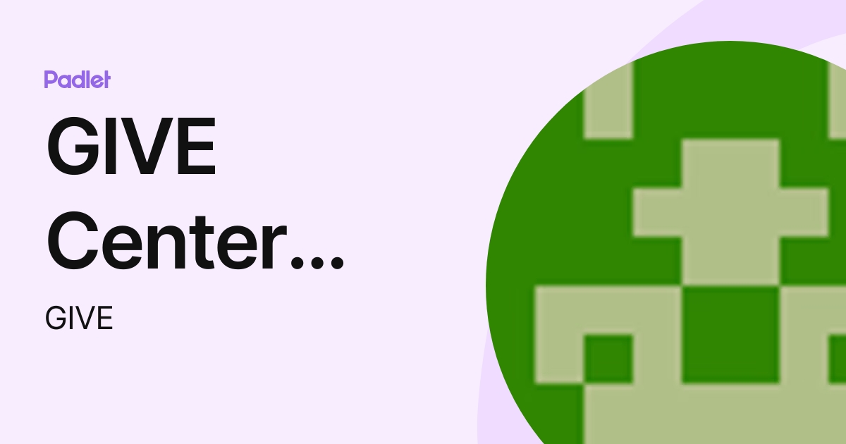 GIVE Center East (GIVE) profile | Padlet