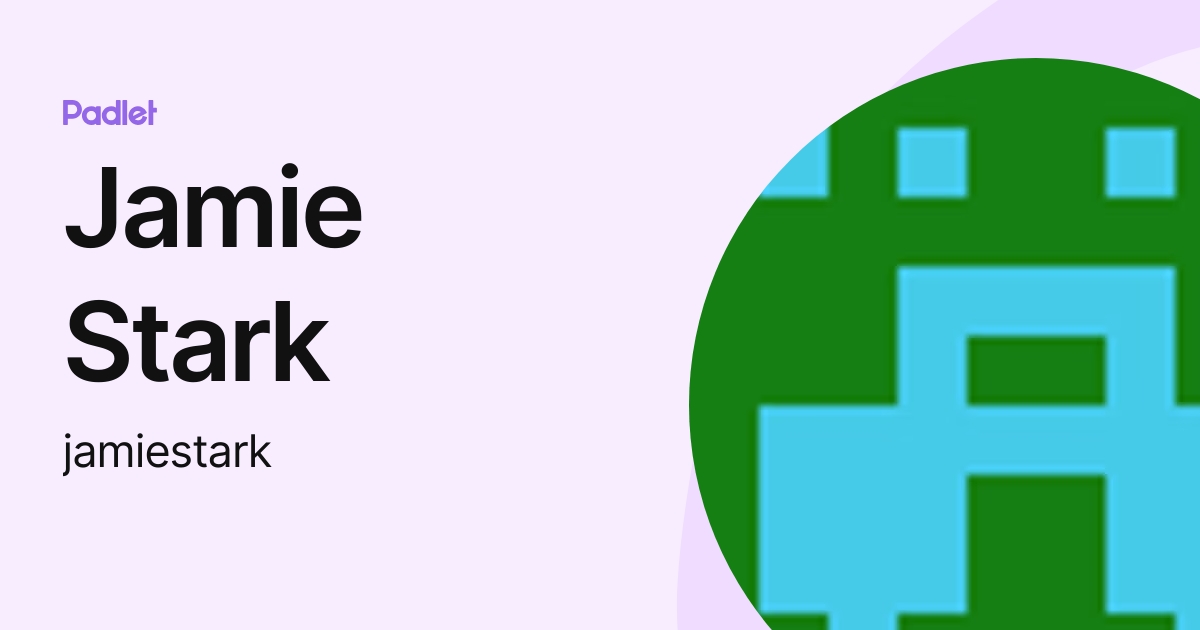 Jamie Stark (jamiestark) profile | Padlet