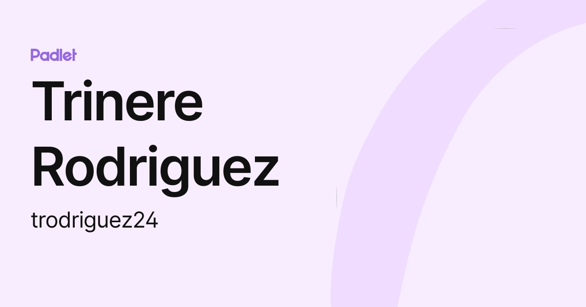 Trinere Rodriguez (trodriguez24) profile | Padlet
