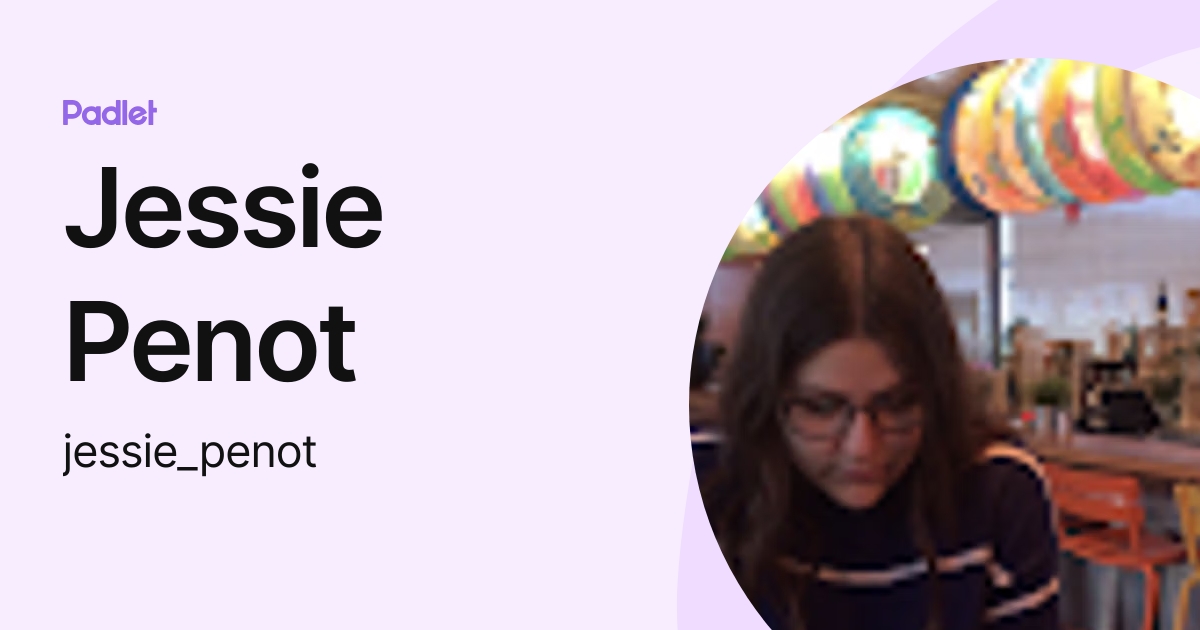 Jessie Penot (jessie_penot) profile | Padlet