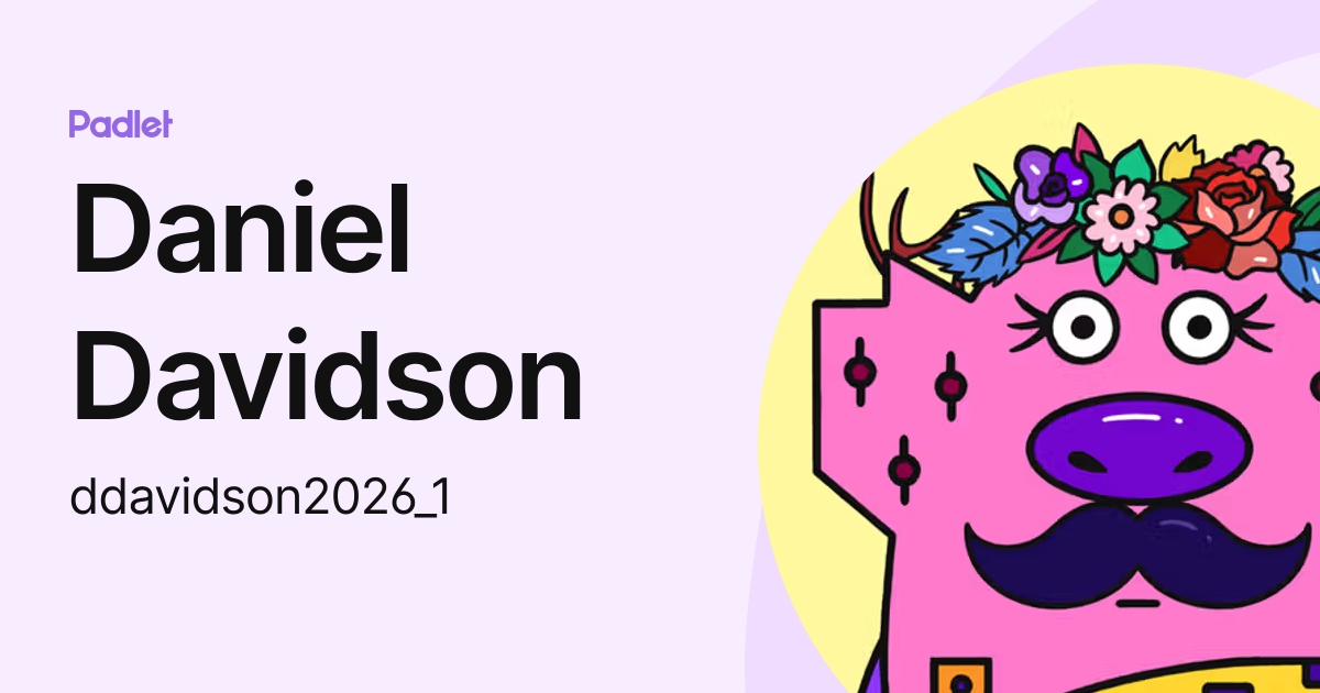 Daniel Davidson (ddavidson2026_1) profile | Padlet