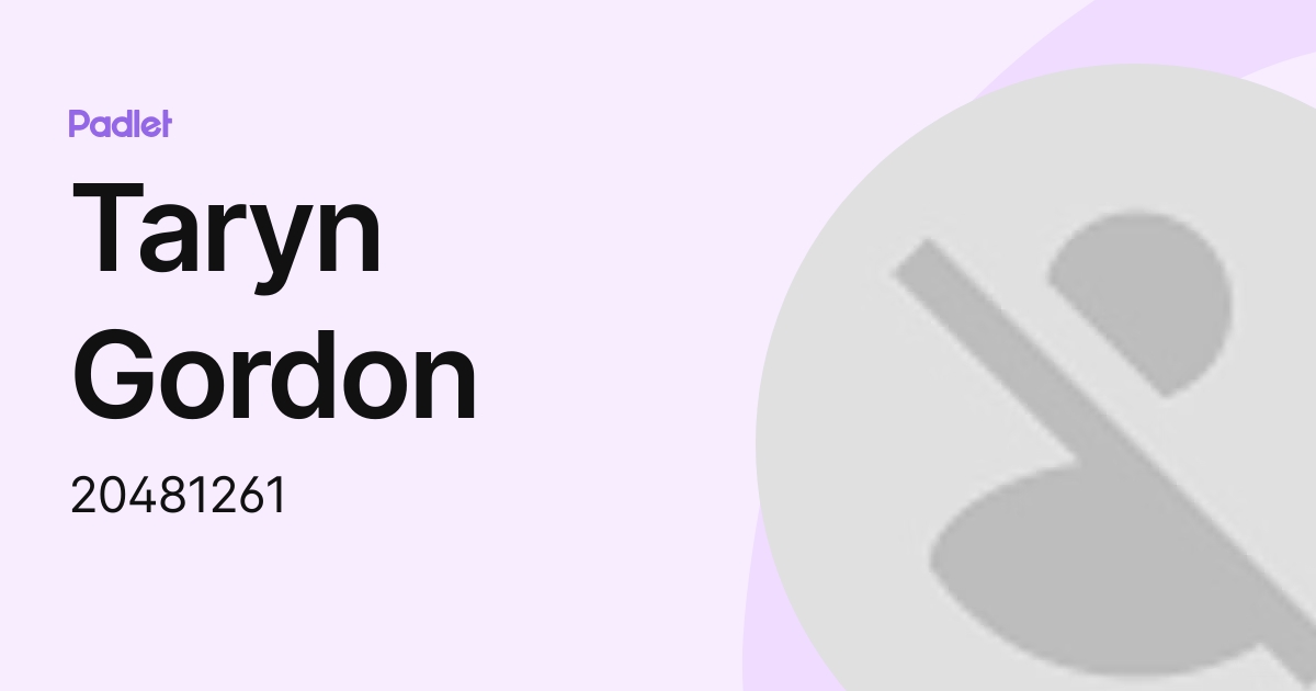 Taryn Gordon (2048126) profile | Padlet