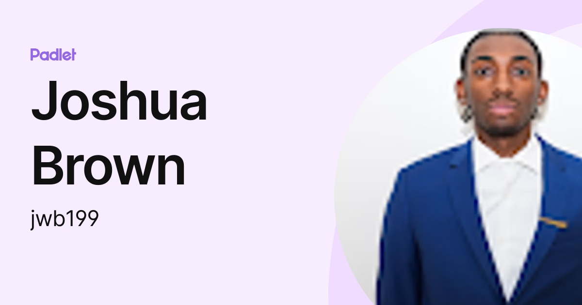 Joshua Brown (jwb199) profile | Padlet