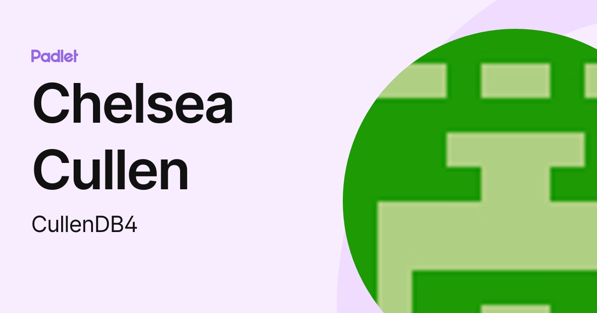 Chelsea Cullen (CullenDB4) profile | Padlet