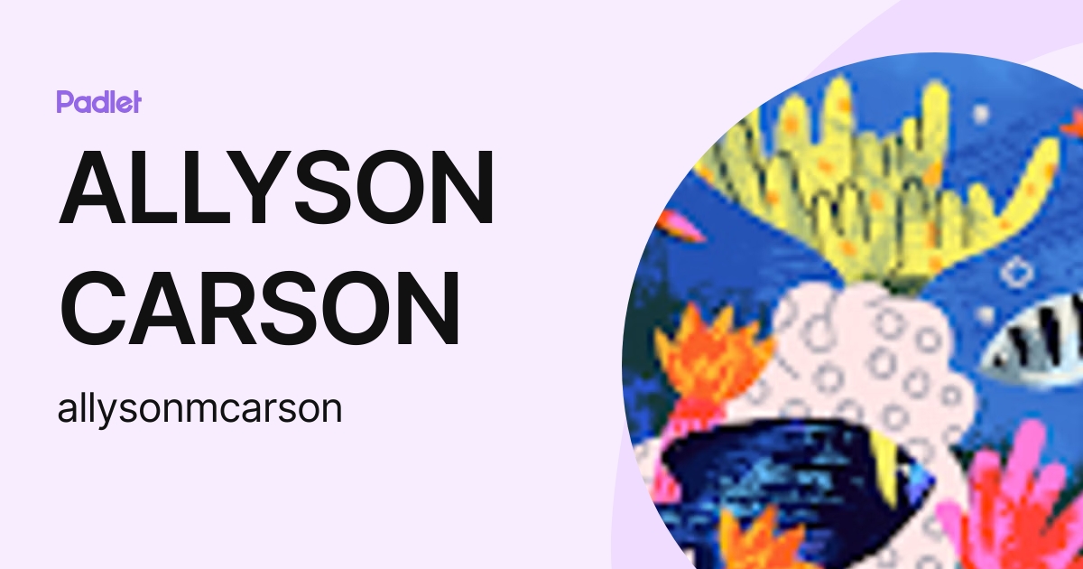 ALLYSON CARSON (allysonmcarson) profile | Padlet