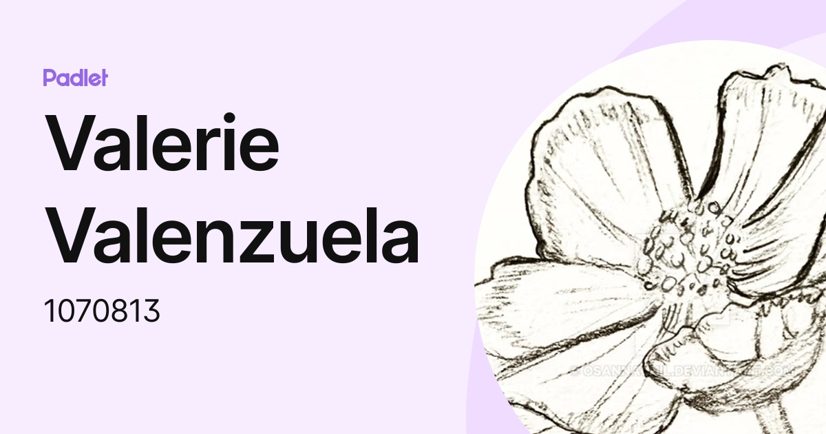 Valerie Valenzuela (1070813) profile | Padlet