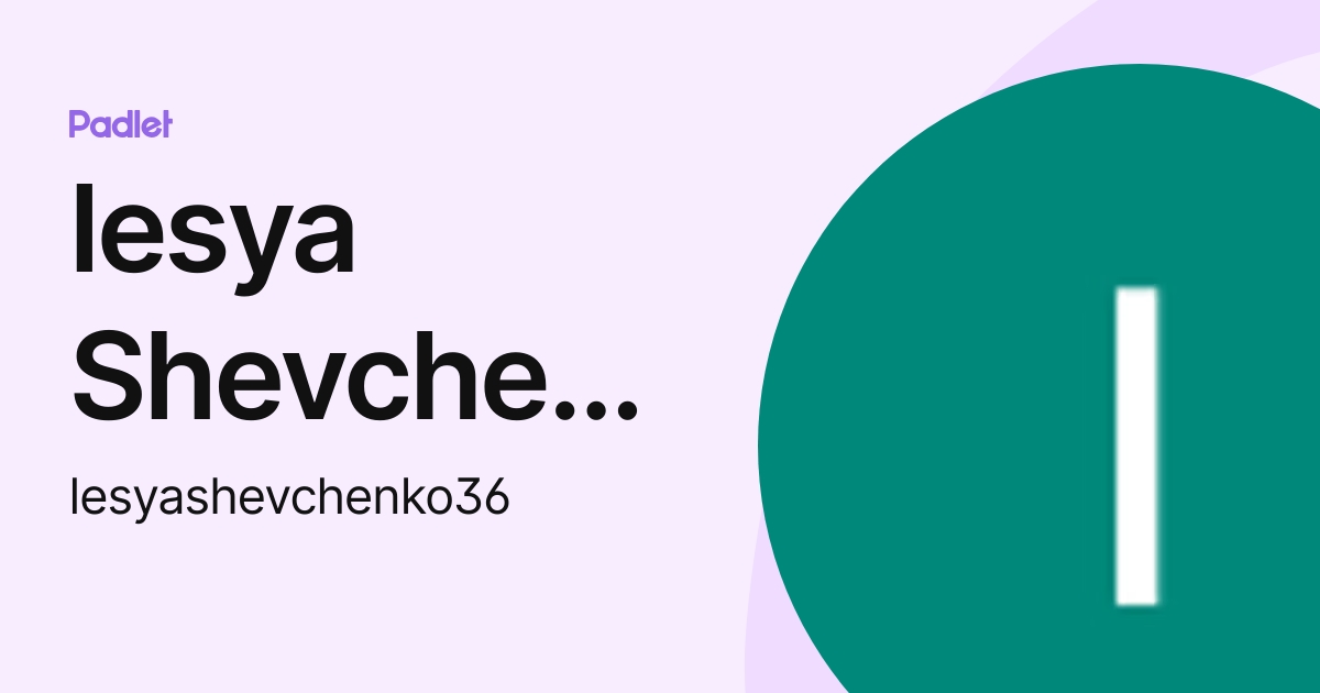 lesya Shevchenko (lesyashevchenko36) profile | Padlet