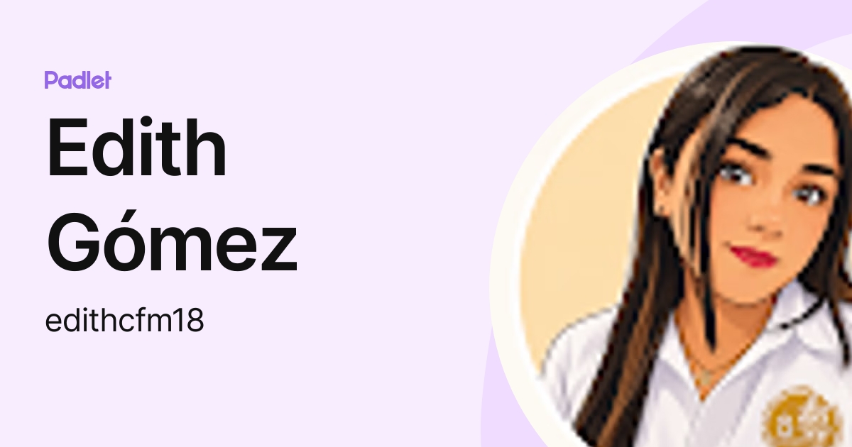 Edith Gómez (edithcfm18) profile | Padlet