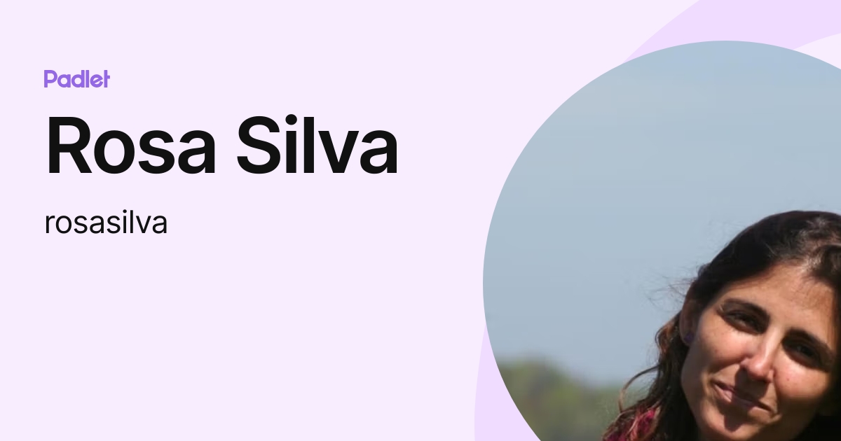 Rosa Silva (rosasilva) profile | Padlet