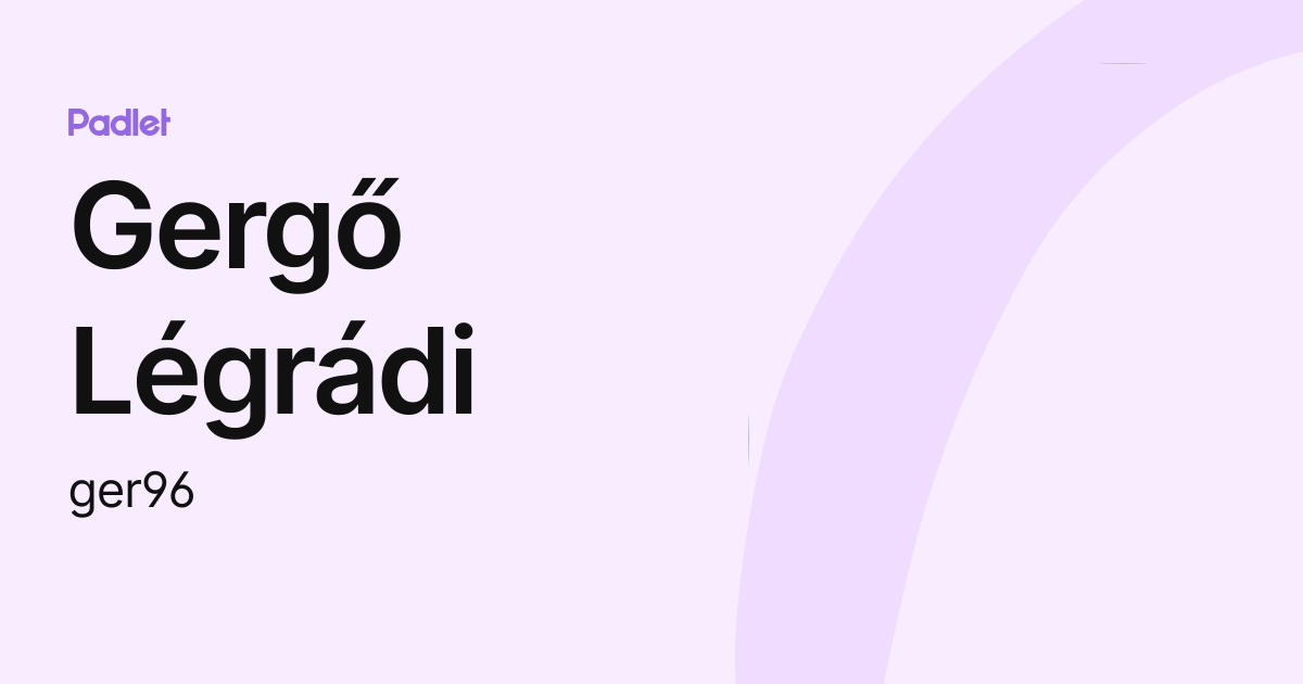 Gergő Légrádi (ger96) profile | Padlet