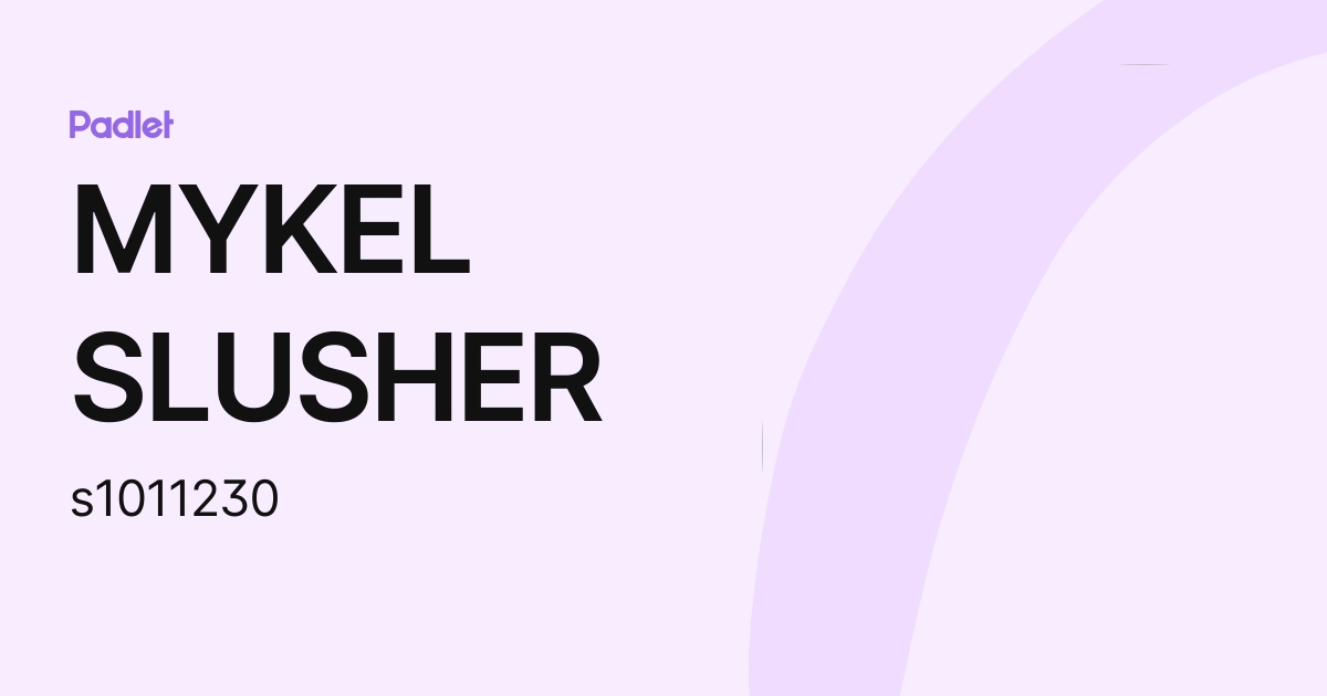 MYKEL SLUSHER (s1011230) profile | Padlet