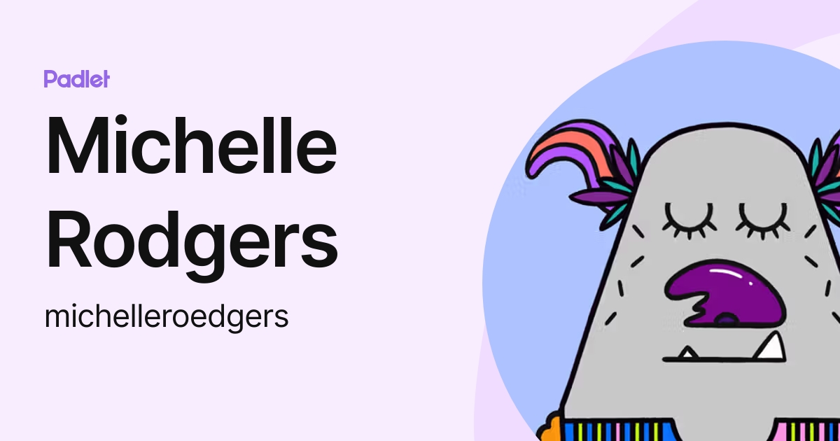 Michelle Rodgers (michelleroedgers) profile | Padlet