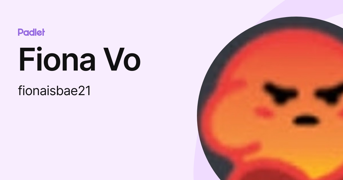 Fiona Vo (fionaisbae21) profile | Padlet