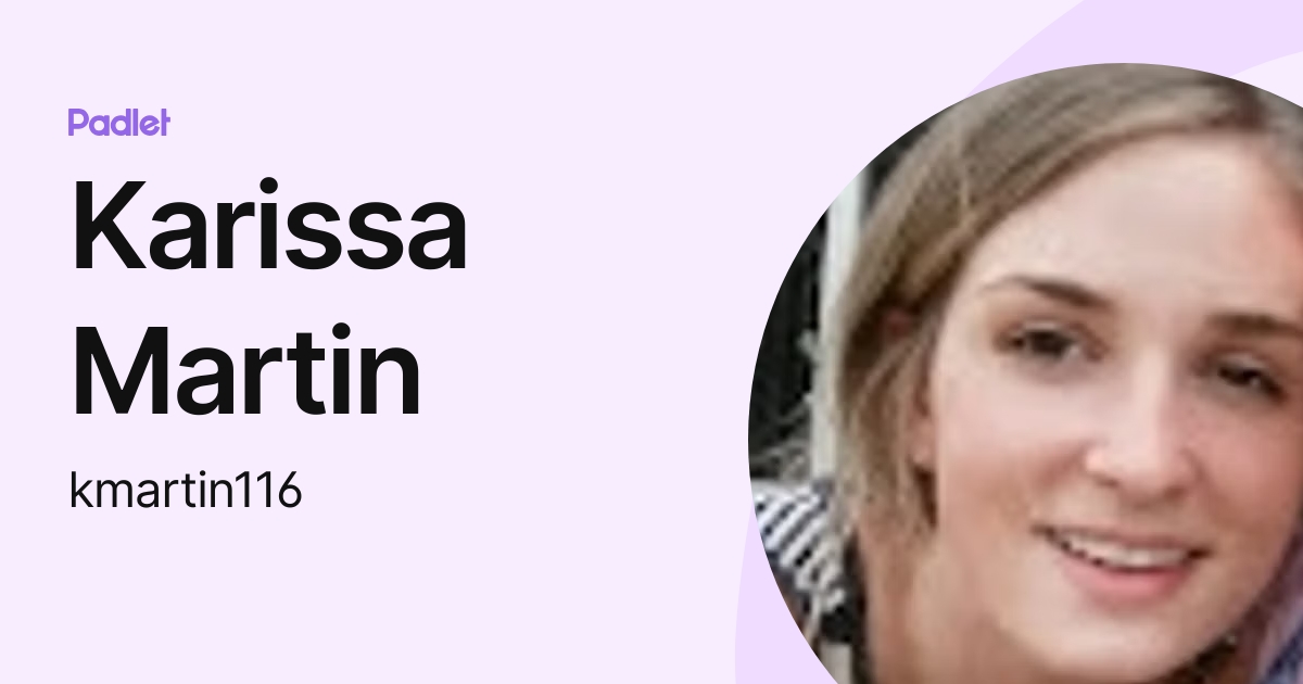 Karissa Martin (kmartin116) profile | Padlet