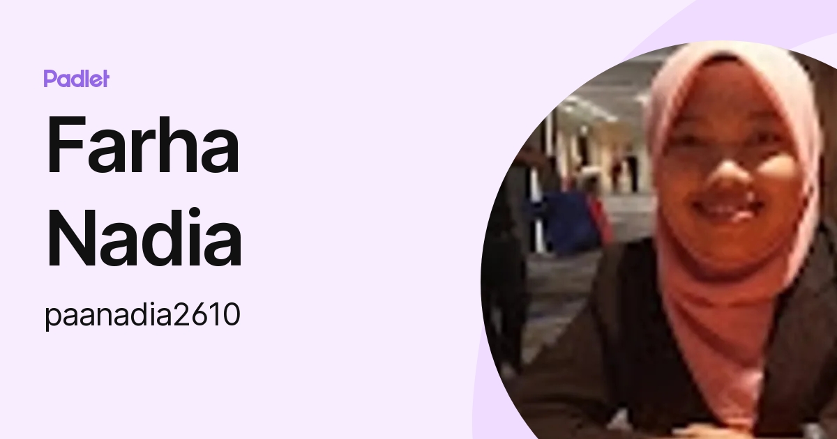 Farha Nadia (paanadia2610) profile | Padlet