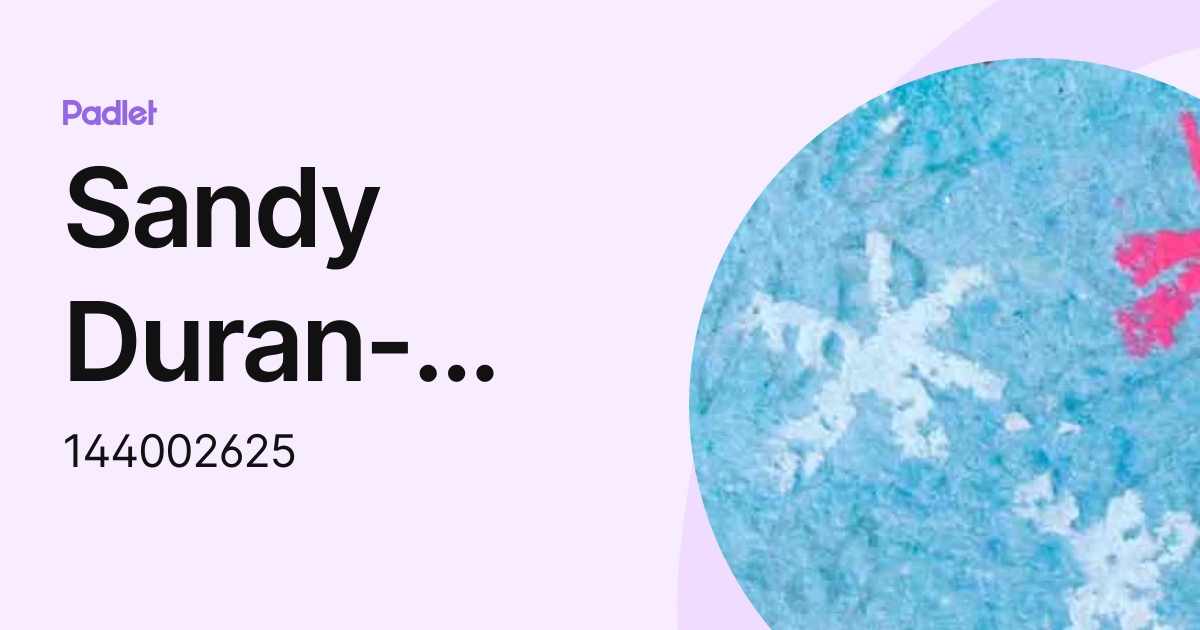 Sandy Duran-144002625 (144002625) profile | Padlet