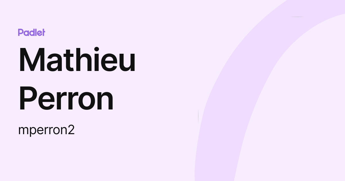 Mathieu Perron (mperron2) profile | Padlet