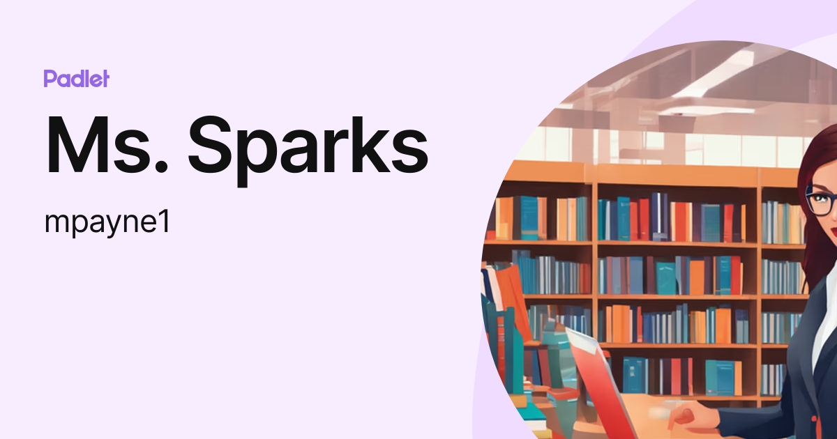 Ms. Sparks (mpayne1) profile | Padlet