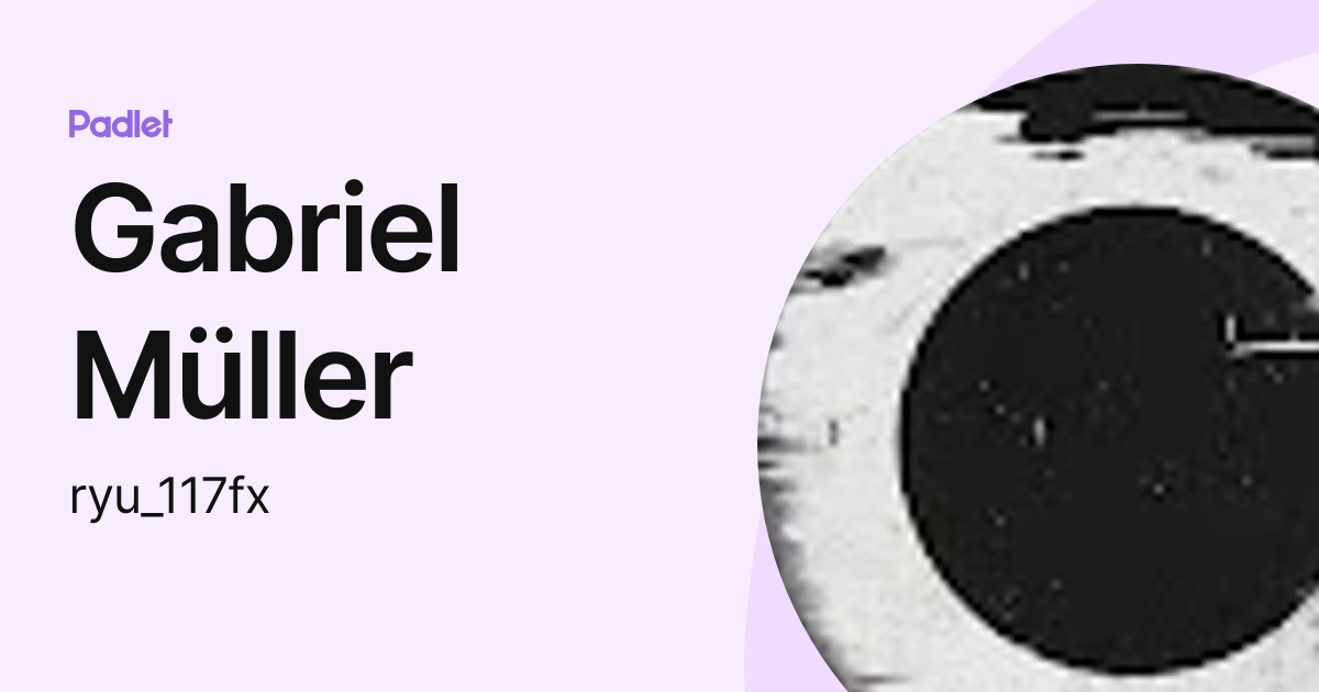 Gabriel Müller (ryu_117fx) profile | Padlet