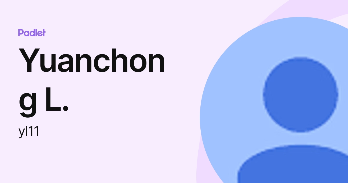 Yuanchong L. (yl11) profile | Padlet