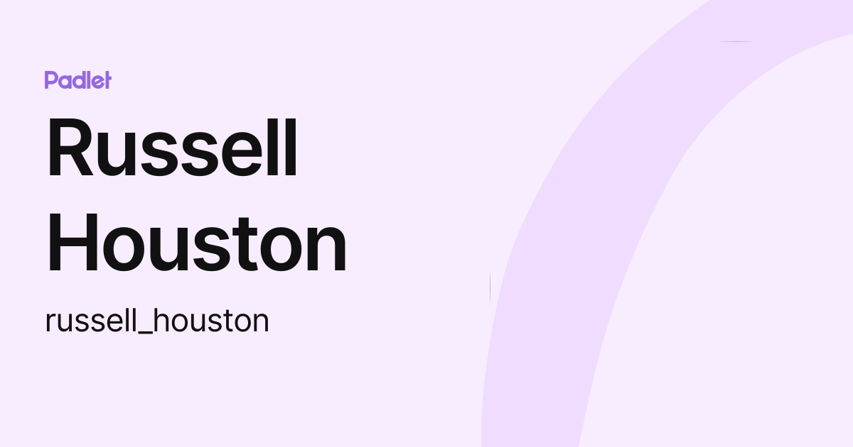 Russell Houston (russell_houston) profile | Padlet