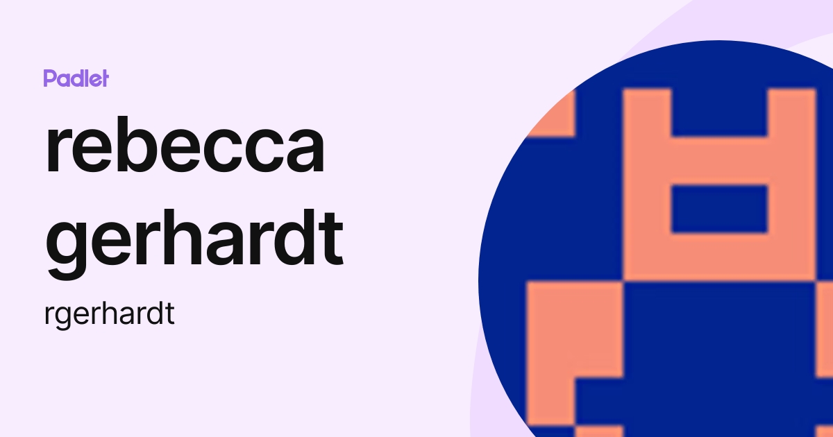 rebecca gerhardt (rgerhardt) profile | Padlet
